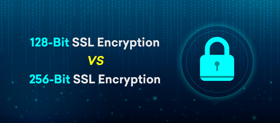 128 Bit Ssl Encryption Vs 256 Bit Ssl Encryption